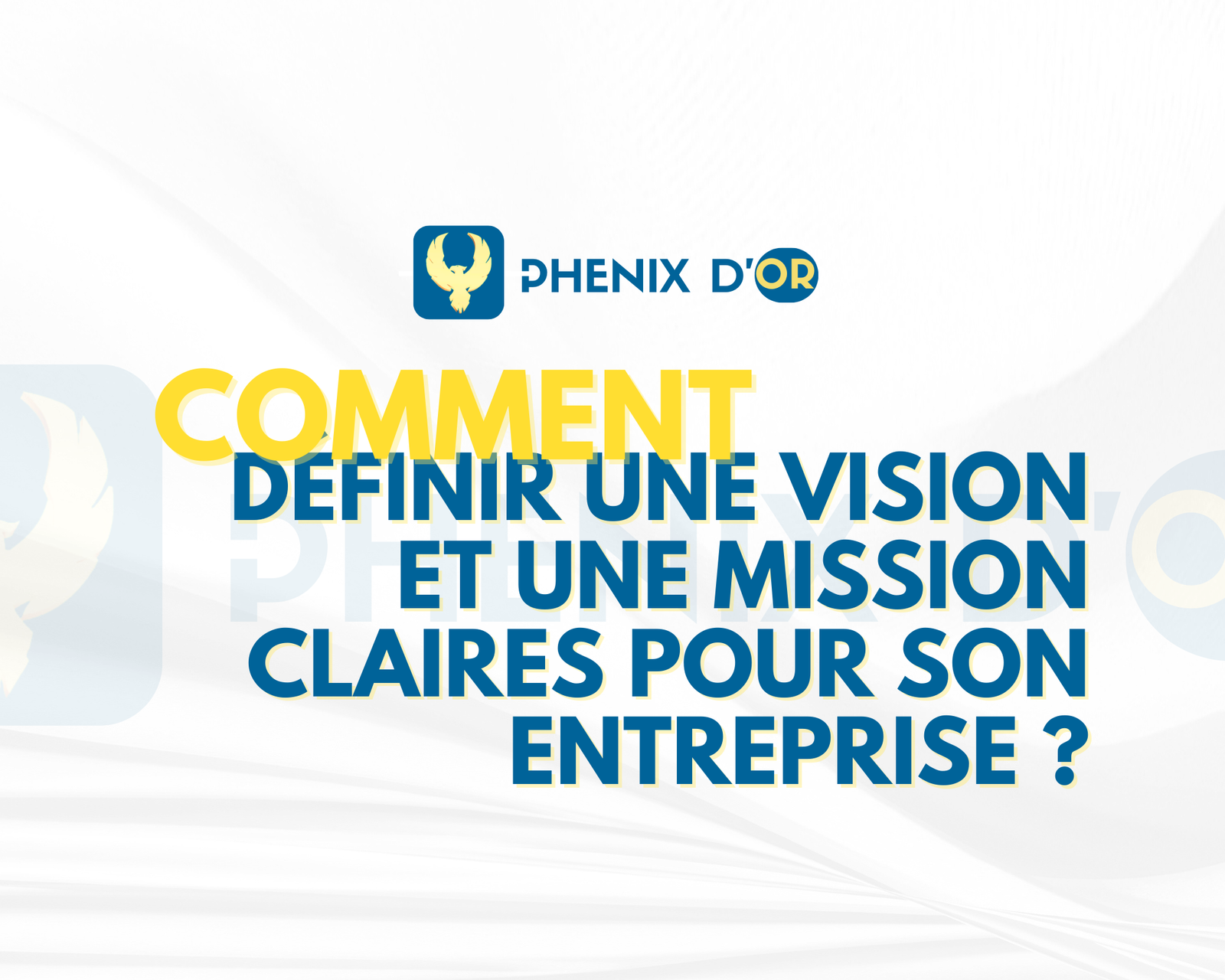 Comment définir une vision et une mission claires pour son entreprise ...